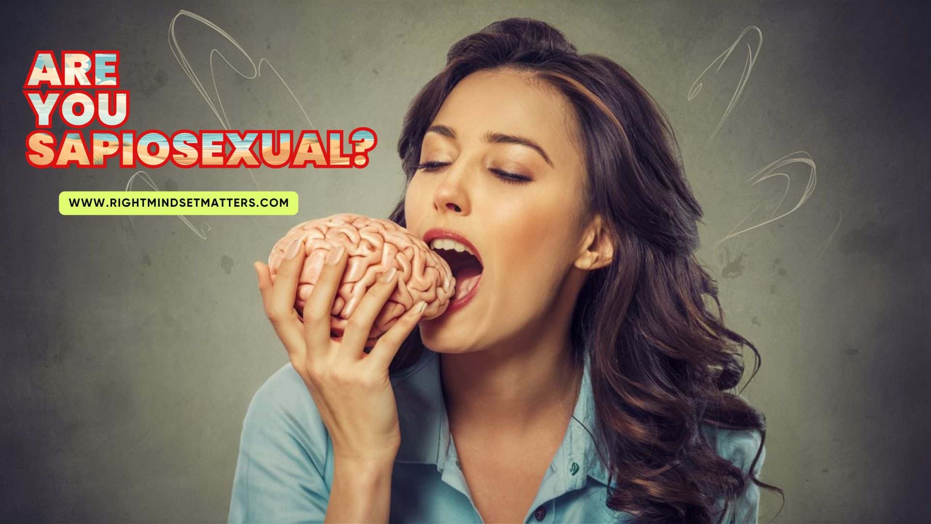 What Does Sapiosexual Mean? Understanding Intellectual Attraction - Right Mindset Matters