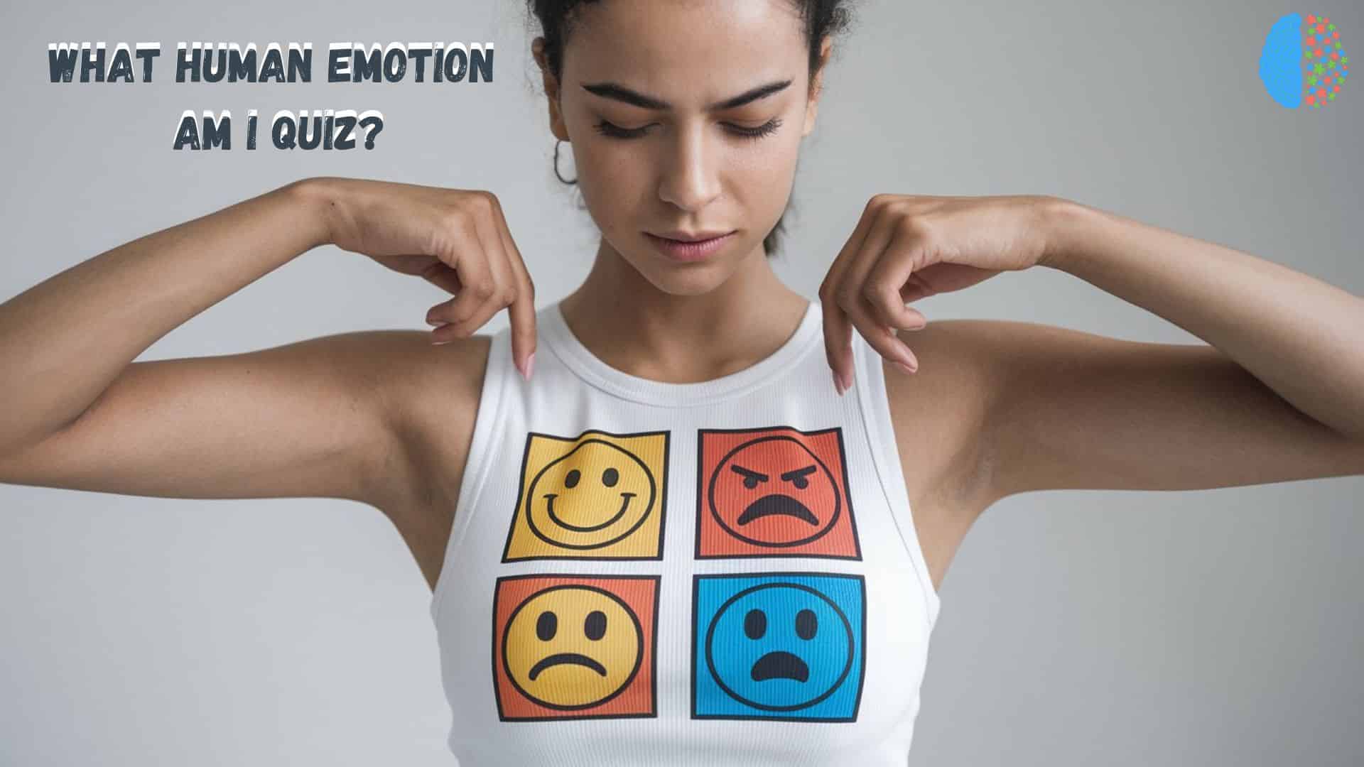 What Human Emotion Am I Quiz: What's Yours? - Right Mindset Matters